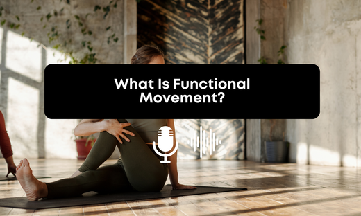 [Audio] What Is Functional Movement & 7 Best Exercises – Tolman Self Care
